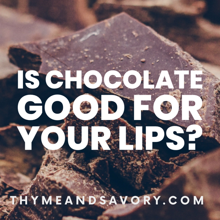 Is chocolate good for your lips? – THYME & SAVORY